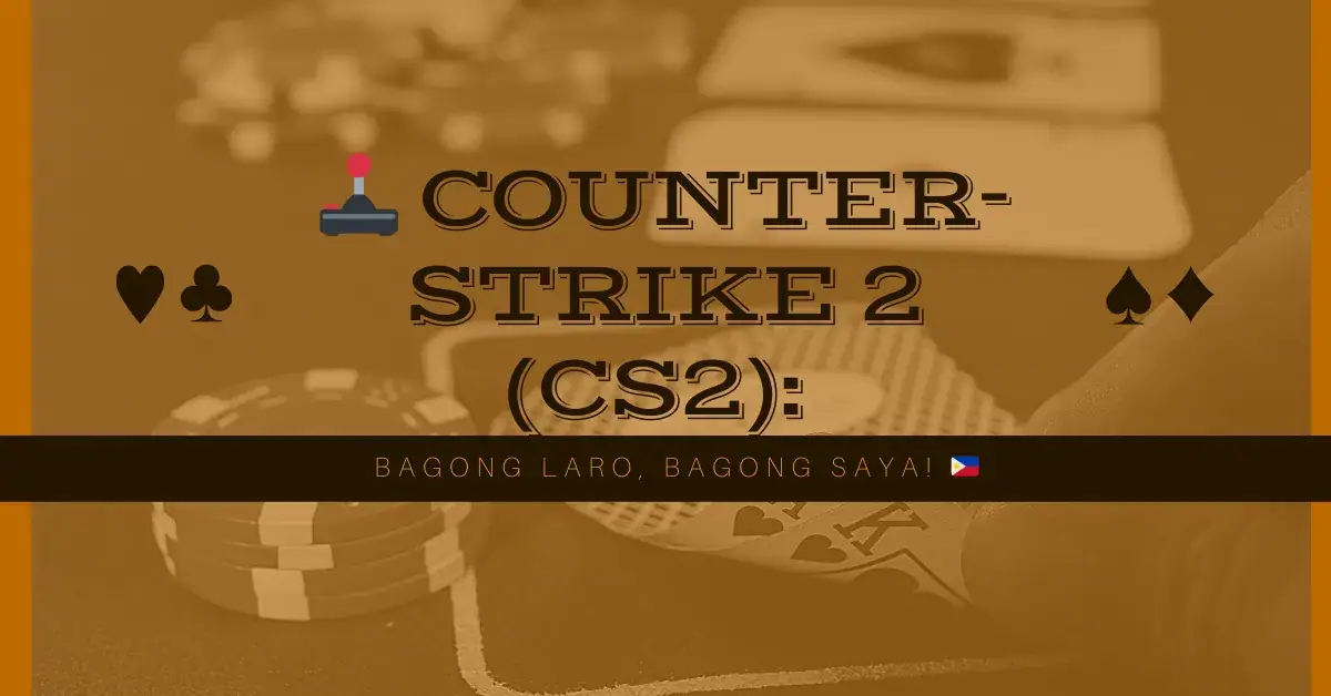 Counter Strike 2 CS2 Guide for Filipino Gamers 🎮🇵🇭