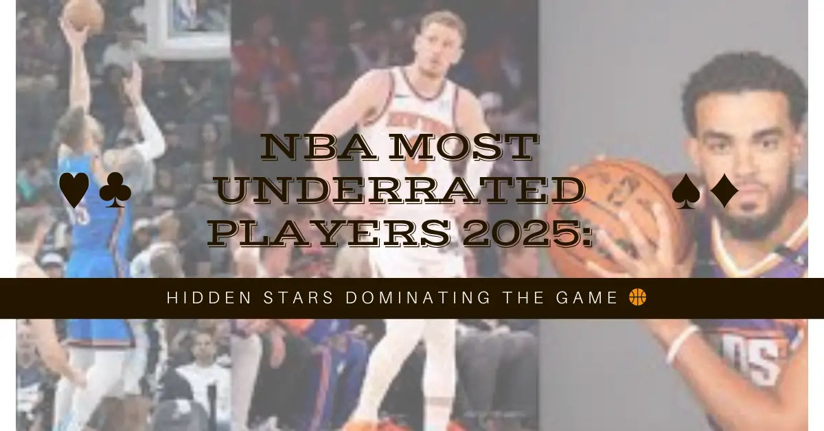 NBA Most Underrated Players 2025 You Should Know