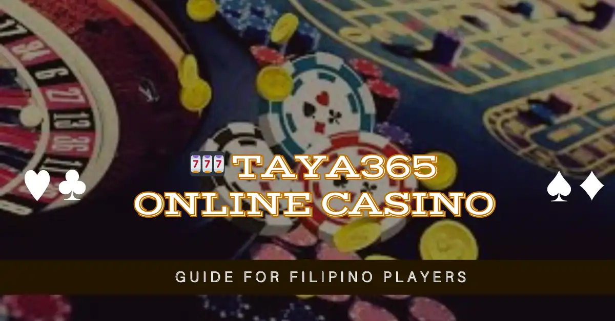 Taya365 Online Casino Guide for Filipinos