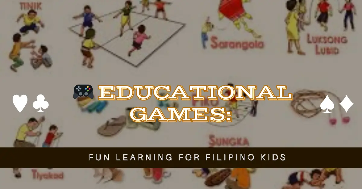 Best Educational Games for Filipino Kids