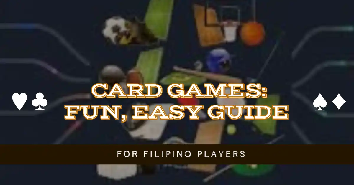 Card Games Guide for Filipino Kids and Families