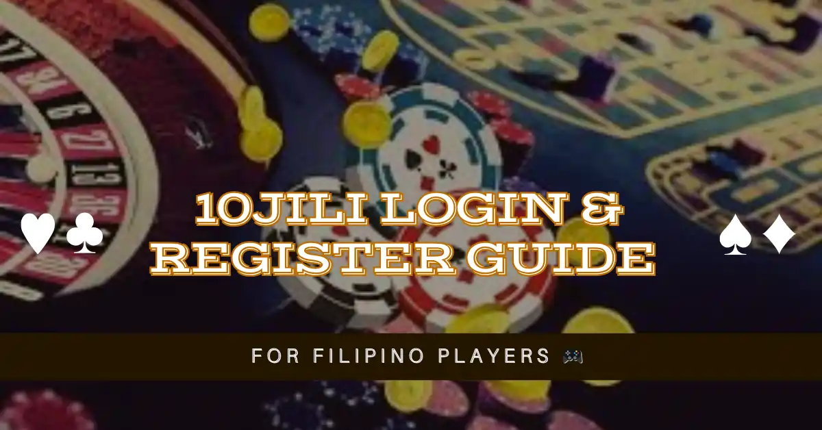 10jili Login & Register Guide for Filipino Players